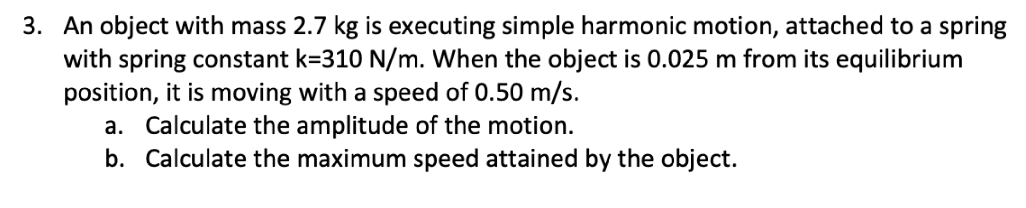 Solved 3. An object with mass 2.7 kg is executing simple | Chegg.com