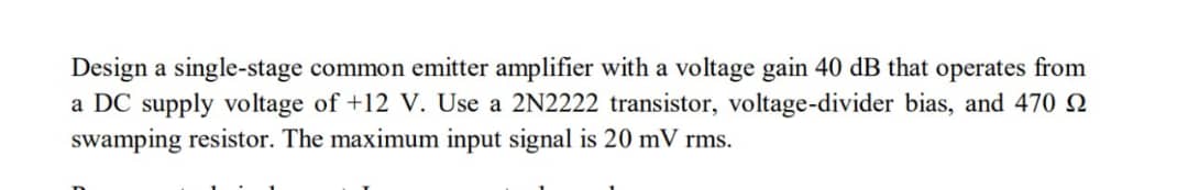 Solved Design a single-stage common emitter amplifier with a | Chegg.com