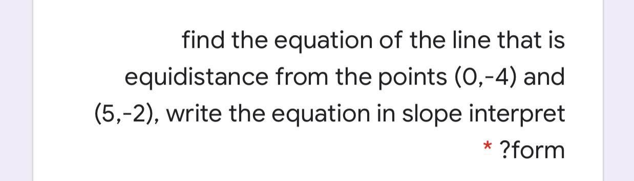 Solved find the equation of the line that is equidistance | Chegg.com