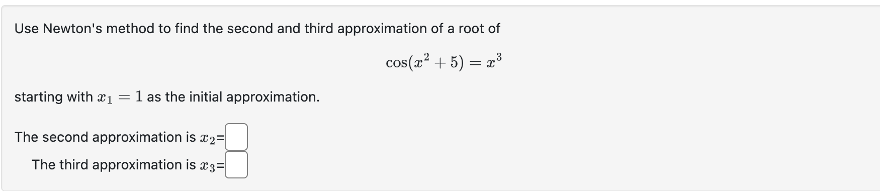 Solved Use Newton's method to find the second and third | Chegg.com