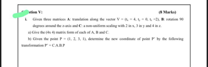 Solved stion V : (8 Marks) i. Given three matrices A : | Chegg.com