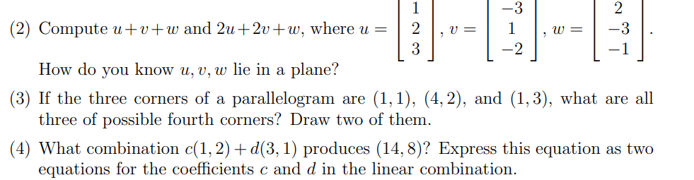 Solved , V = W = -2 1 -3 2 (2) Compute u+v+w and 2u+2v+w, | Chegg.com