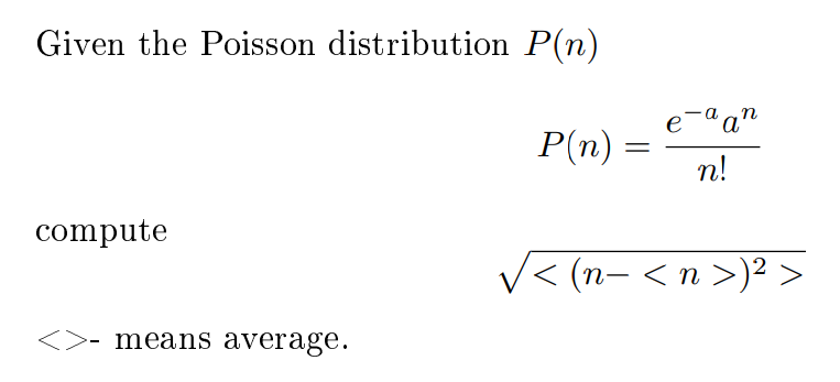 Solved Given the Poisson distribution P(n) P(n)=n!e−aan | Chegg.com