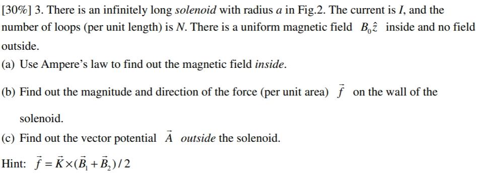 Solved [30%] 3. There is an infinitely long solenoid with | Chegg.com