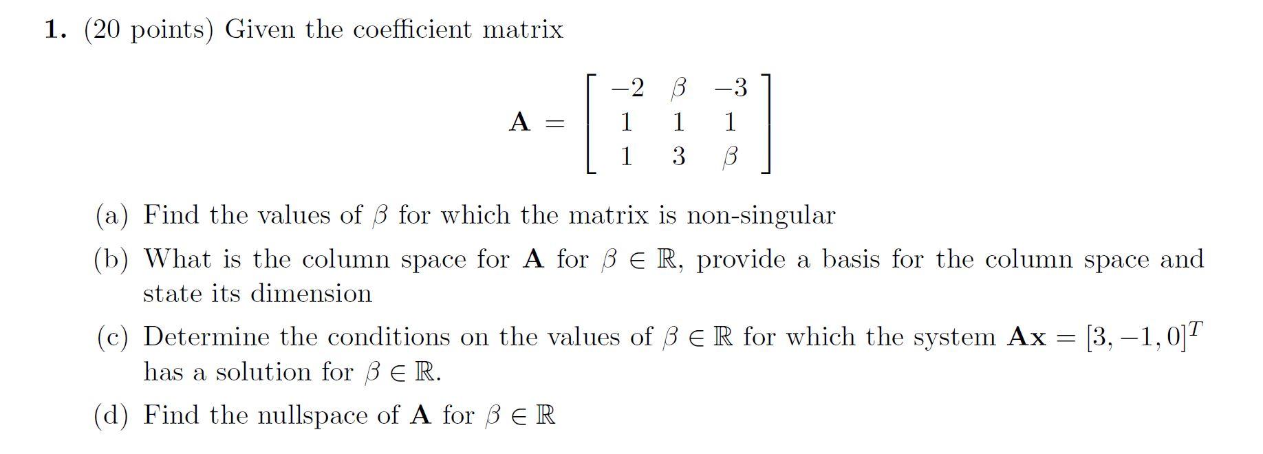 Solved 1. (20 points) Given the coefficient matrix | Chegg.com