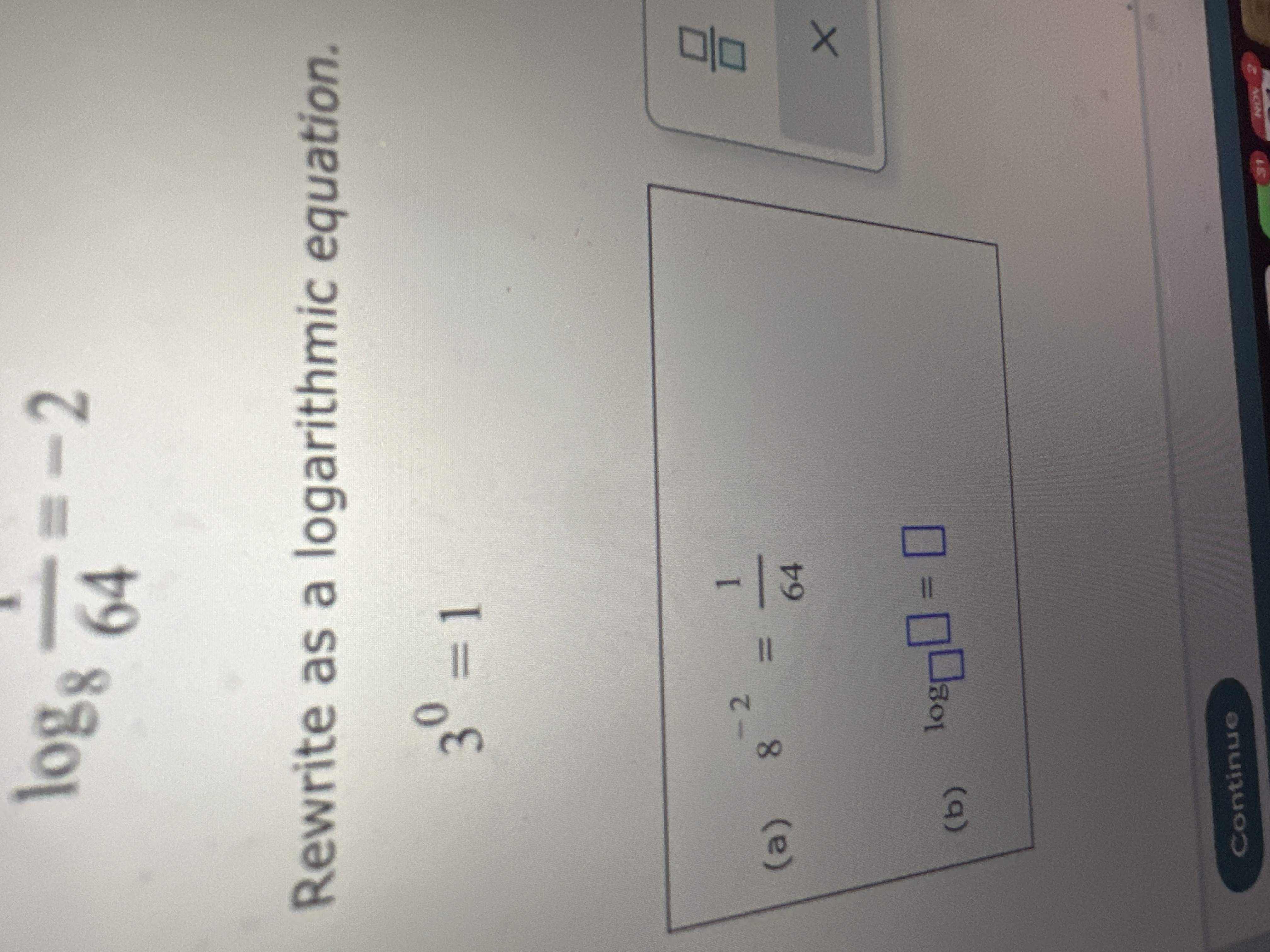Solved Rewrite as a logarithmic equation.30=1 | Chegg.com