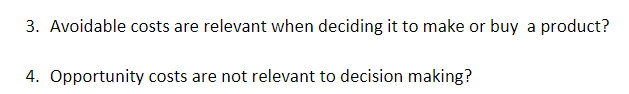 Solved 3. Avoidable costs are relevant when deciding it to | Chegg.com
