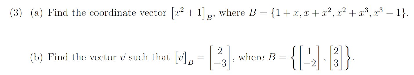 Solved (a) Find the coordinate vector [x2+1]B, where | Chegg.com