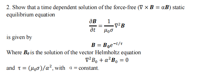Solved = 2. Show that a time dependent solution of the | Chegg.com