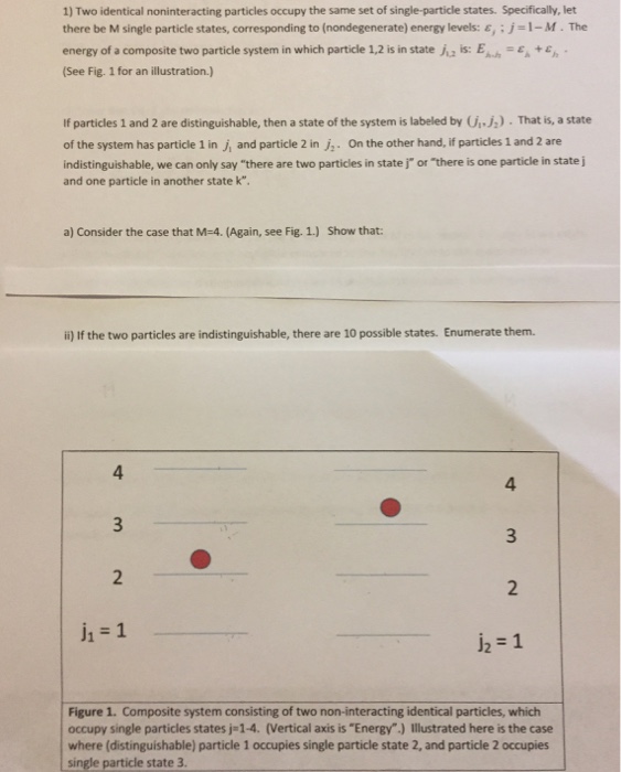Solved 1) Two identical noninteracting particles occupy the | Chegg.com