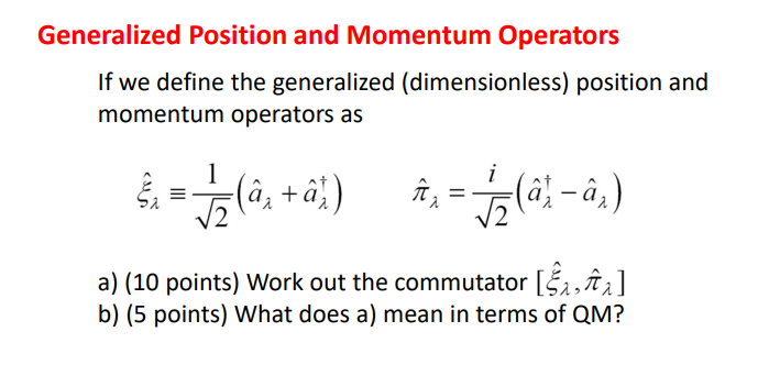 Solved Generalized Position and Momentum Operators If we | Chegg.com