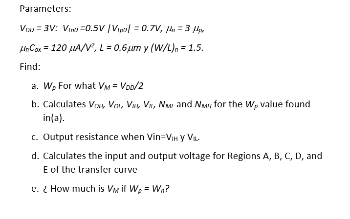 Solved Parameters: Vpp = 3V: Vtno =0.5V Vtpol = 0.7V, Mn = 3 | Chegg.com