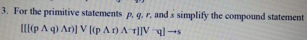 Solved 3. For the primitive statements p, q, r, and s | Chegg.com