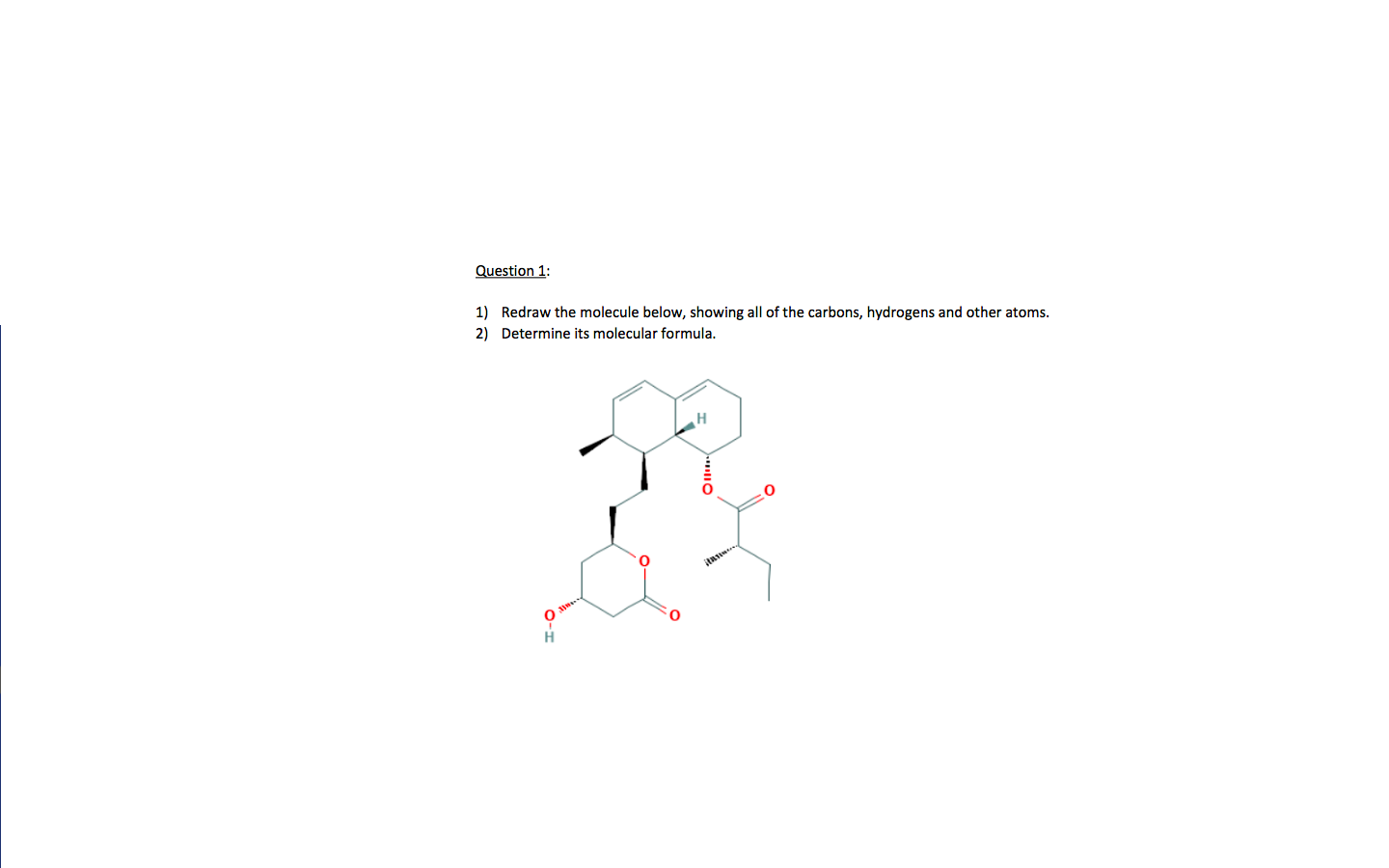 Solved Question 1: 1) Redraw the molecule below, showing all | Chegg.com