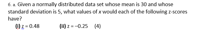 Solved a. 6. a. Given a normally distributed data set whose | Chegg.com