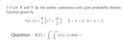 Solved 6.9 Let X and Y be the jointly continuous with joint | Chegg.com