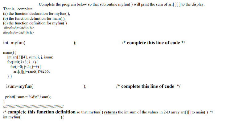 Solved Complete the program below so that subroutine myfun() | Chegg.com