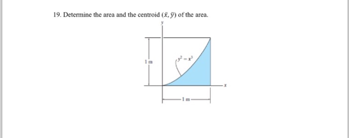 Solved Determine the area and the centroid (x bar, y bar) of | Chegg.com
