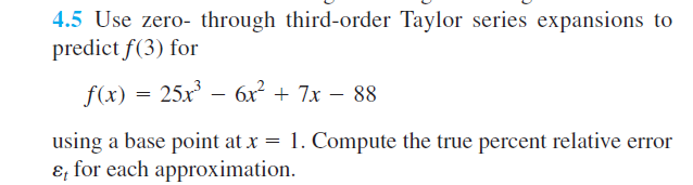 Solved 4.5 Use zero- through third-order Taylor series | Chegg.com