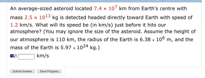 Solved An Average Sized Asteroid Located 7 4 107 Km From