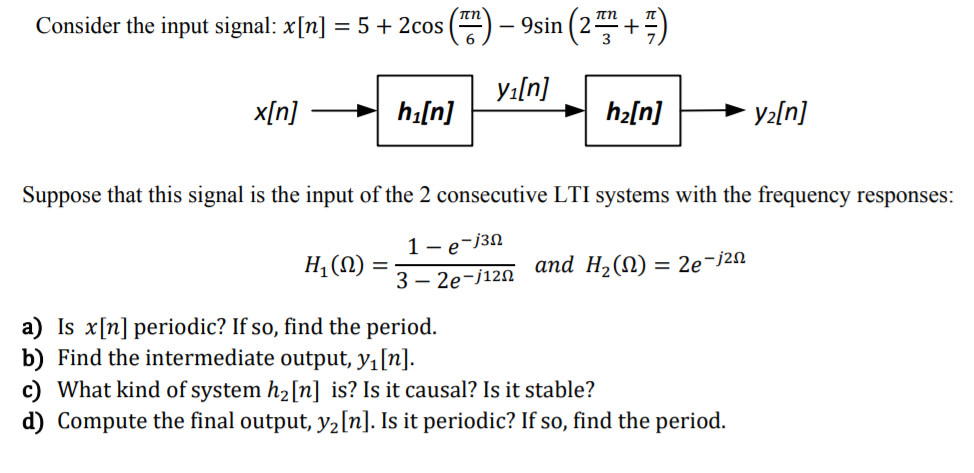 Solved Consider the input signal: x[n] = 5 + 2cos () - 9sin | Chegg.com