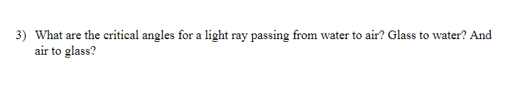 Solved 3) What are the critical angles for a light ray | Chegg.com