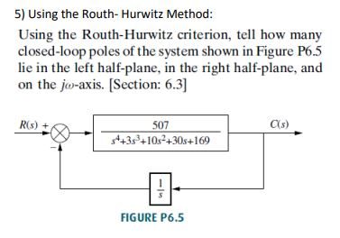 Solved 5) Using the Routh- Hurwitz Method: Using the | Chegg.com
