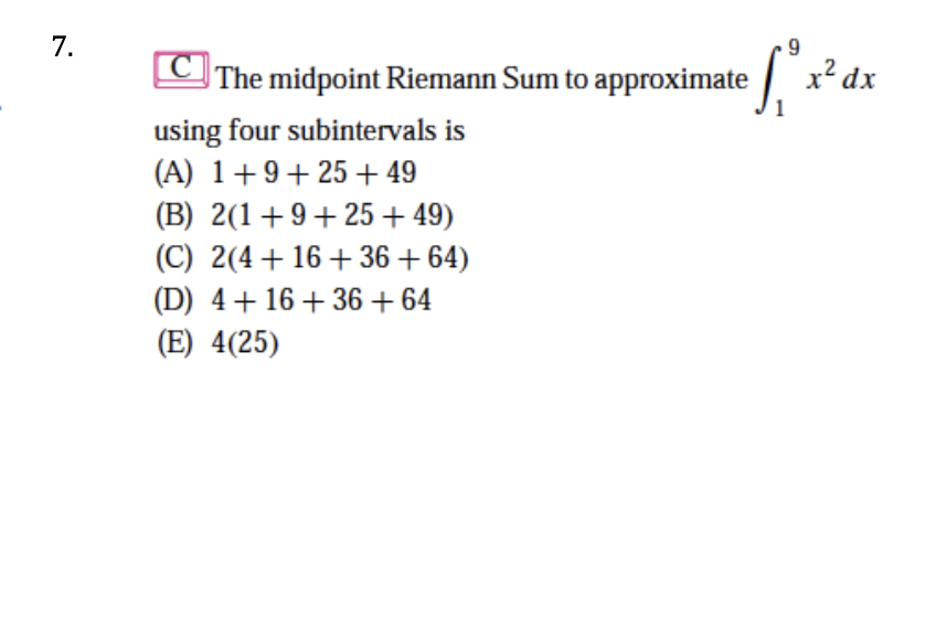 Solved 7. 9 1, *x?dx The midpoint Riemann Sum to approximate | Chegg.com