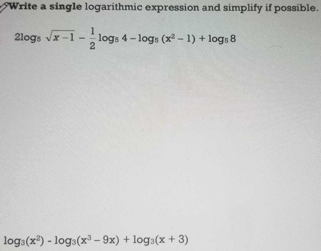 Solved Write a single logarithmic expression and simplify if | Chegg.com
