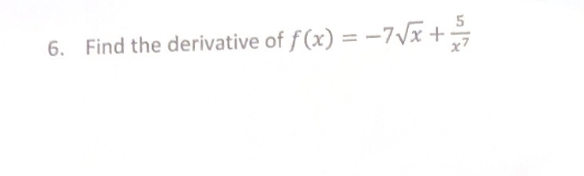Solved 6. Find the derivative of f(x)=−7x+x75 | Chegg.com