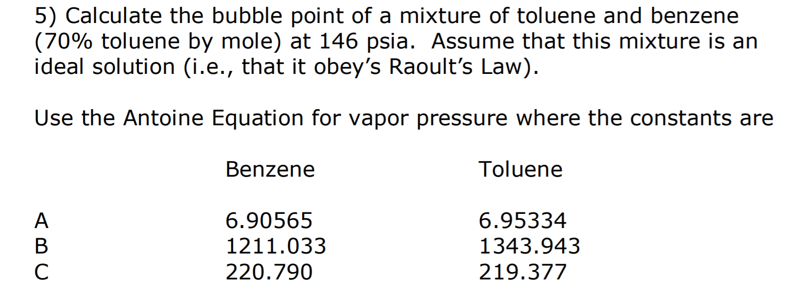Solved 5) Calculate the bubble point of a mixture of toluene | Chegg.com