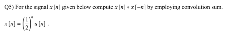 Solved Q5) For the signal x [n] given below compute x [n] * | Chegg.com