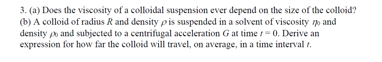 Solved 3. (a) Does the viscosity of a colloidal suspension | Chegg.com