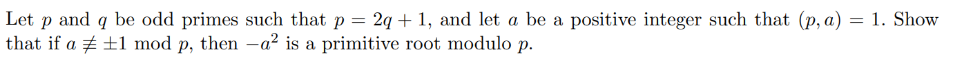 Solved Let p and q be odd primes such that p=2q+1, and let a | Chegg.com