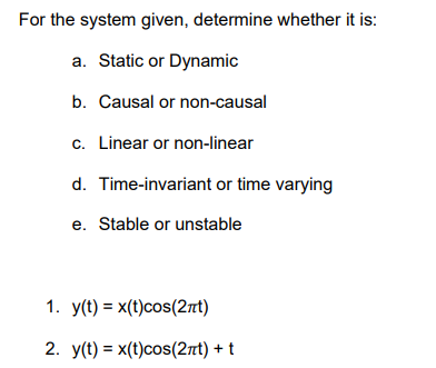 Solved For the system given, determine whether it is: a. | Chegg.com
