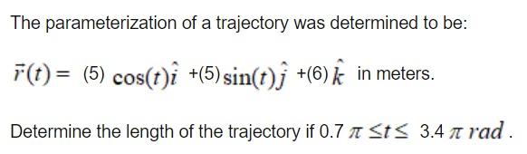Solved The parameterization of a trajectory was determined | Chegg.com