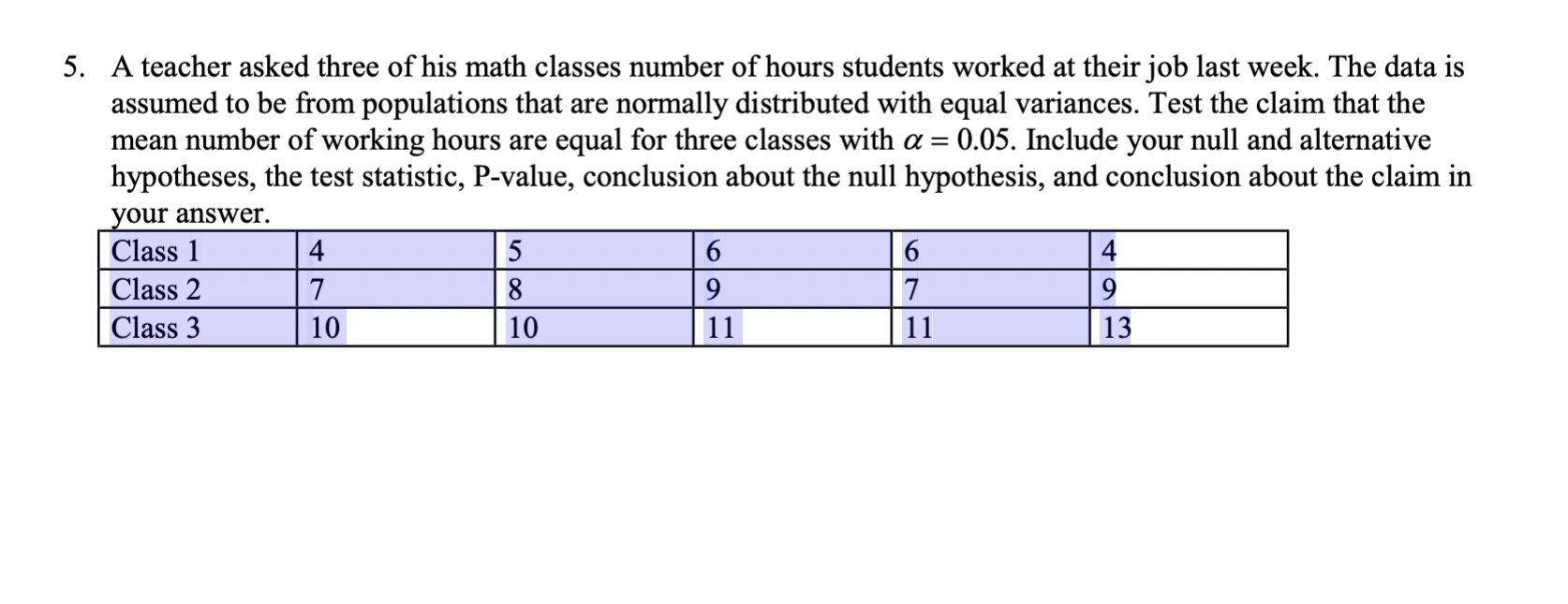 Solved A teacher asked three of his math classes number of | Chegg.com