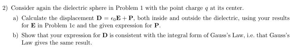 Solved by an EXPERT 2) ﻿Consider again the dielectric sphere in Problem 1 | Chegg.com