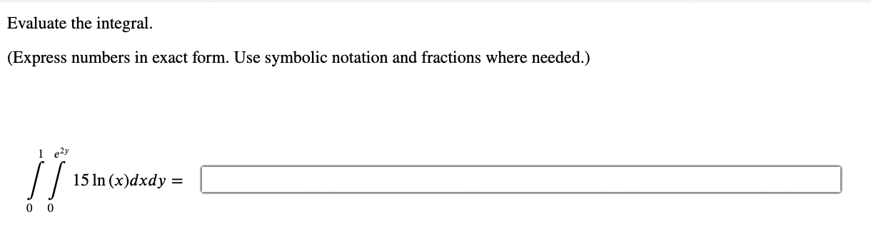 Solved Evaluate the integral. (Express numbers in exact | Chegg.com Solved Evaluate the integral. (Express numbers in exact | Chegg.com