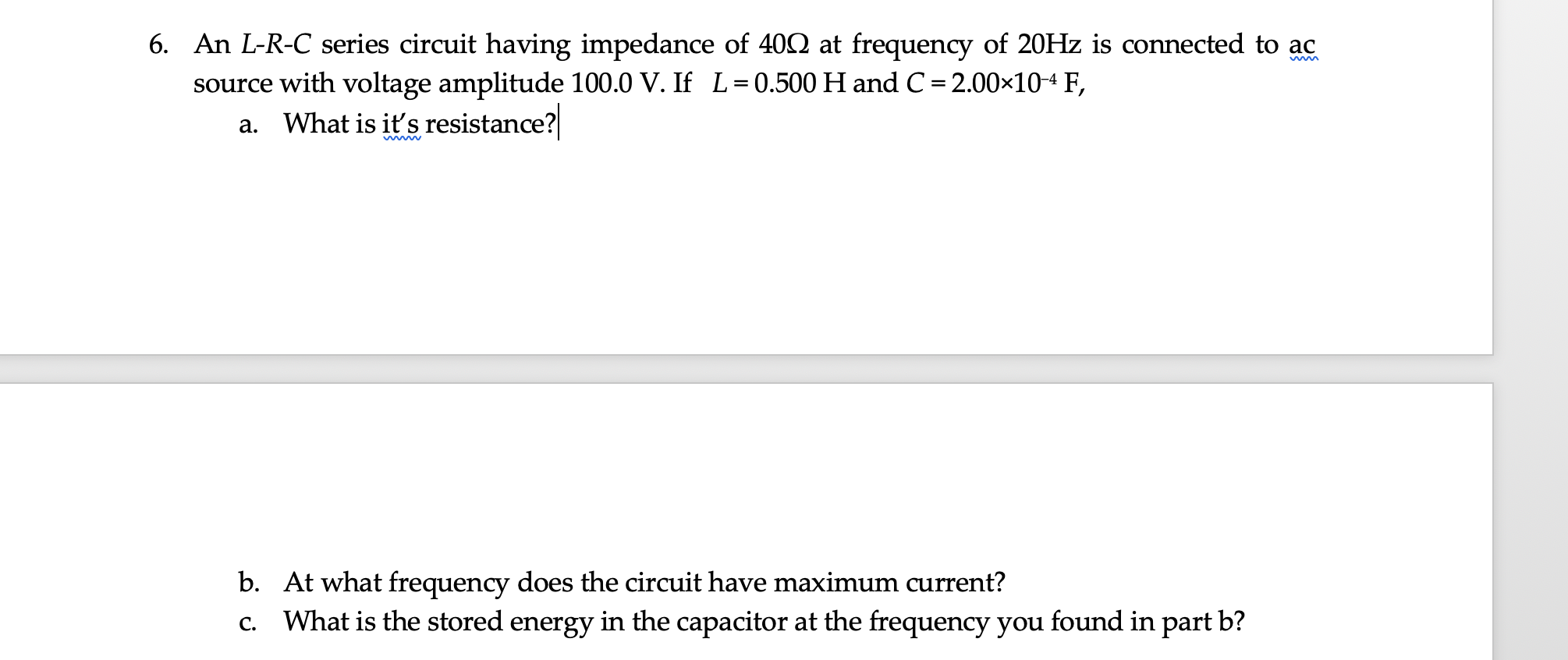 Solved 6. An L-R-C series circuit having impedance of 4012 | Chegg.com