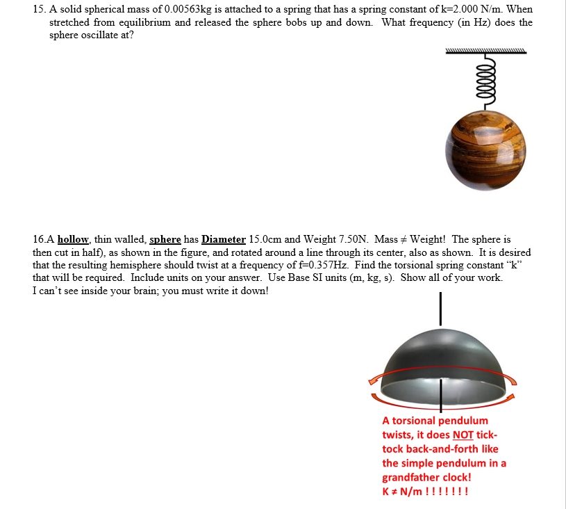 Solved 15. A solid spherical mass of 0.00563kg is attached | Chegg.com