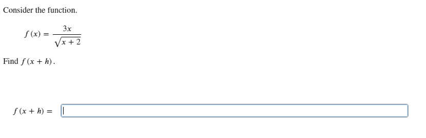 Solved Consider the function. f(x)=x+23x Find f(x+h). | Chegg.com