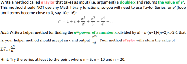 Solved Write a method called eTaylor that takes as input | Chegg.com