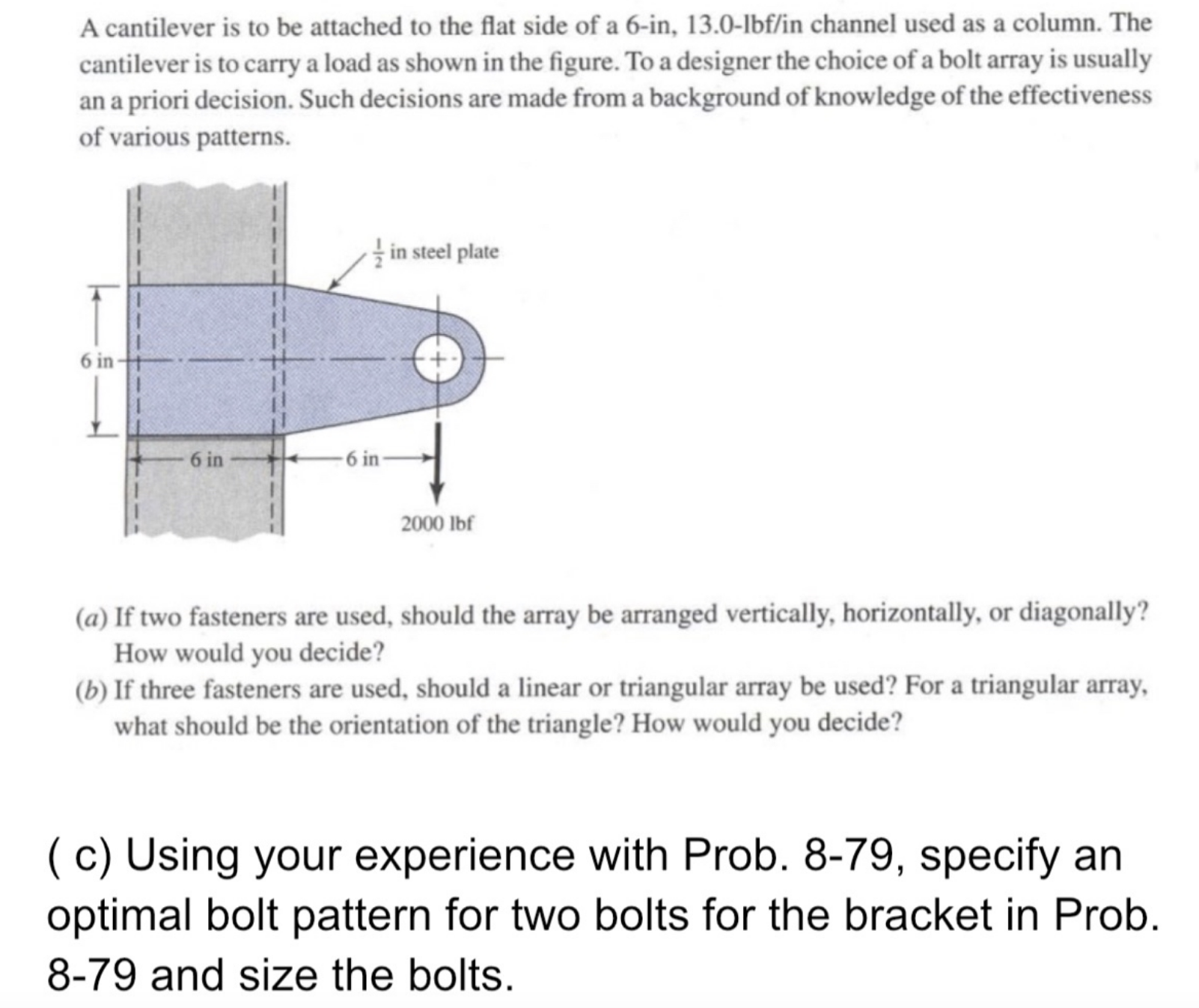 Solved A cantilever is to be attached to the flat side of a | Chegg.com