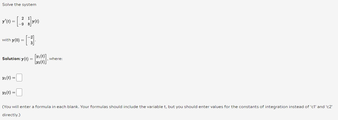 Solved Solve the systemy'(t)=[21-98]y(t)with | Chegg.com
