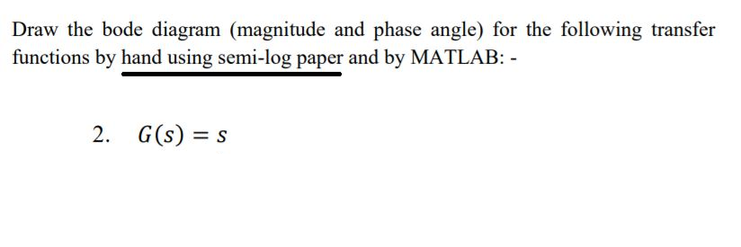 Solved Draw the bode diagram (magnitude and phase angle) for | Chegg.com