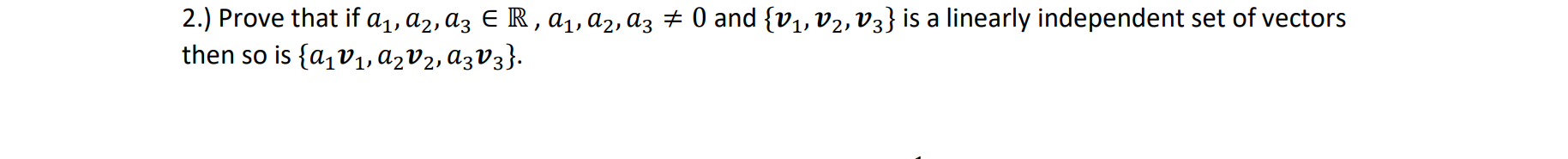 Solved 2.) Prove that if a1,a2,a3∈R,a1,a2,a3 =0 and | Chegg.com