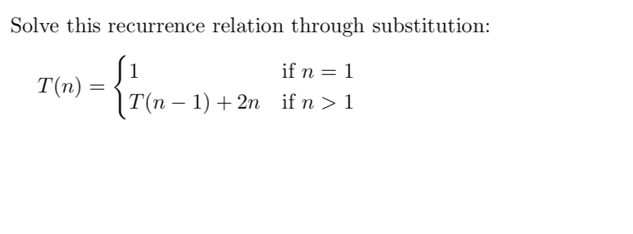 Solved Solve this recurrence relation through substitution: | Chegg.com