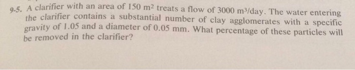 Solved A clarifier with an area of 150 m^2 treats a flow of | Chegg.com