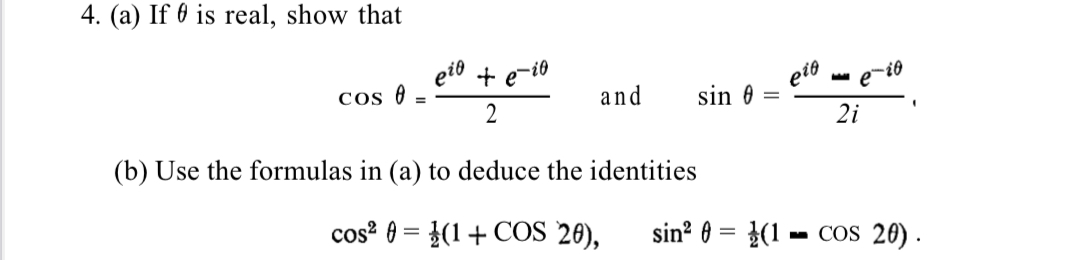 Solved 4. (a) If θ is real, show that cosθ=2eiθ+e−iθ and | Chegg.com